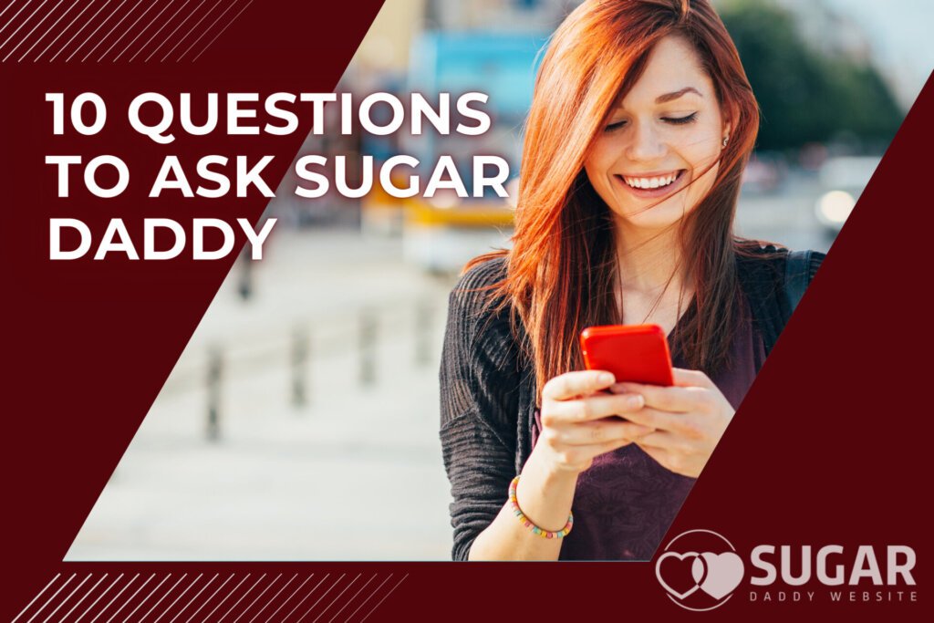 10 Questions To Ask Sugar Daddy Ideas What To Ask